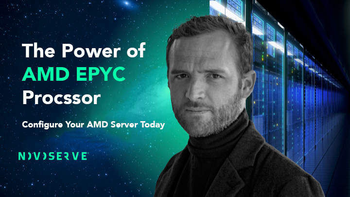 The Power of AMD EPYC Processor: Configure Your AMD Dedicated Server